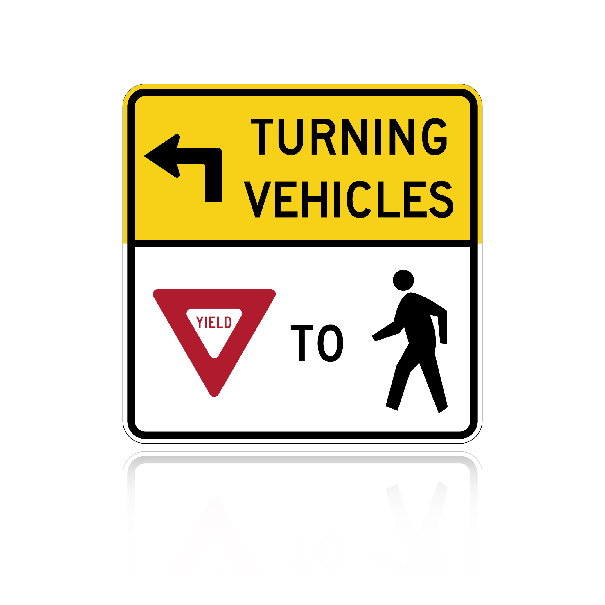 Turning Vehicles Yield to Pedestrians Sign MUTCD R10-15L&R